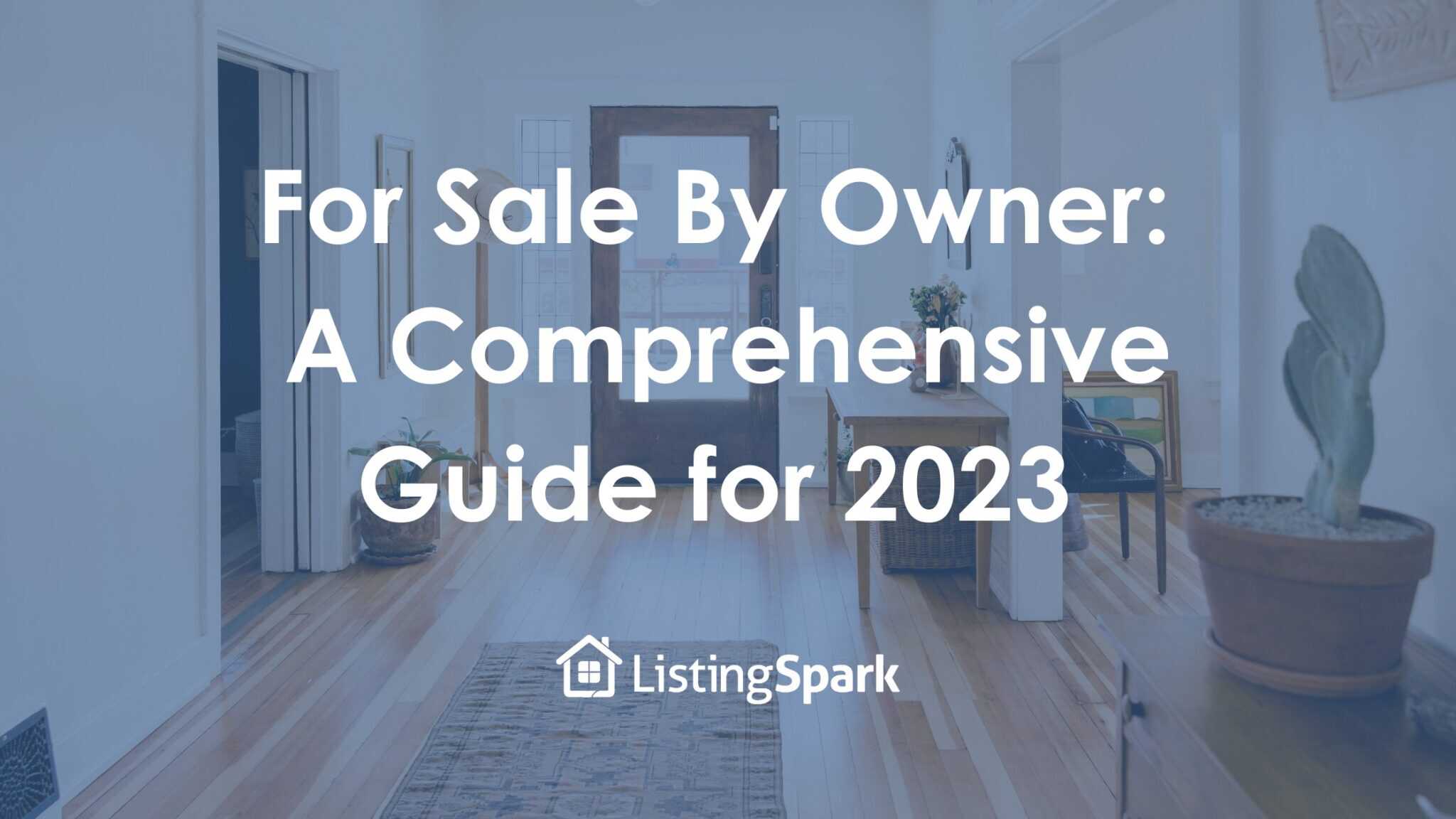 For Sale By Owner (FSBO): A Comprehensive Guide for 2023 - ListingSpark